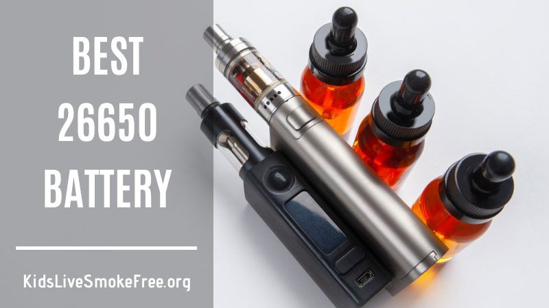 Seasoned Vaping With the Best 26650 Battery in This Article!